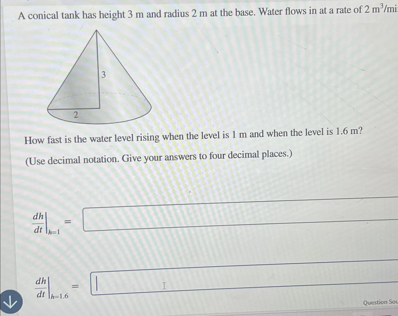 Solved A conical tank has height 3m ﻿and radius 2m ﻿at the | Chegg.com