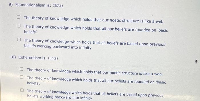 9) Foundationalism is: (3pts) The theory of knowledge | Chegg.com