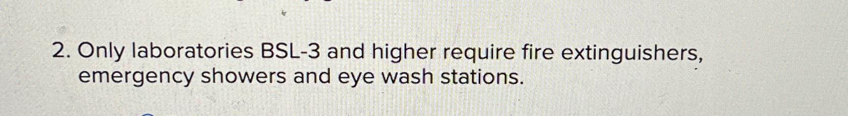 Solved Only laboratories BSL-3 ﻿and higher require fire | Chegg.com