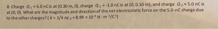 Solved 8. Charge Q1=6.0nC is at (0.30 m,0), charge Q2=−1.0nC | Chegg.com