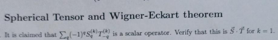 Solved Spherical Tensor and Wigner-Eckart theoremIt is | Chegg.com