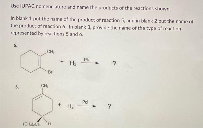 Solved Use IUPAC nomenclature and name the products of the | Chegg.com