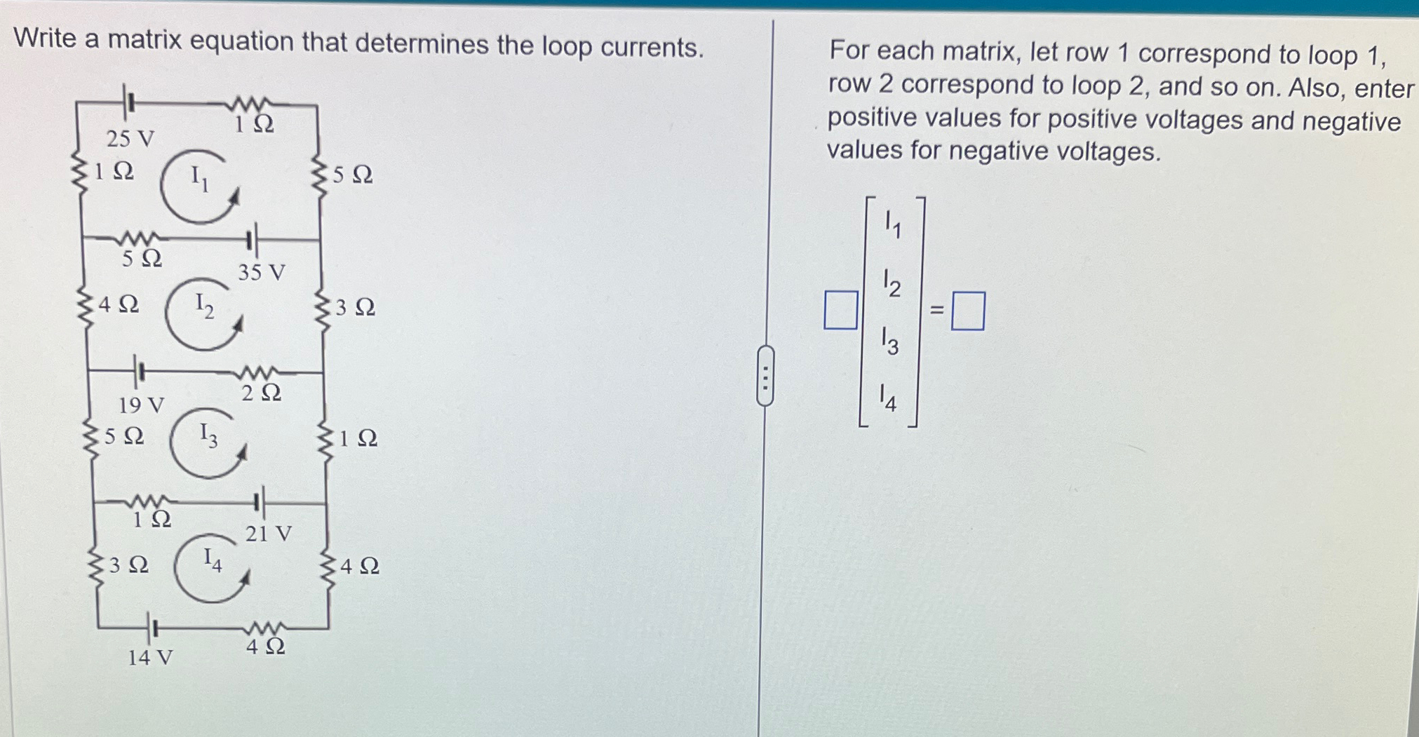 Solved Write a matrix equation that determines the loop | Chegg.com