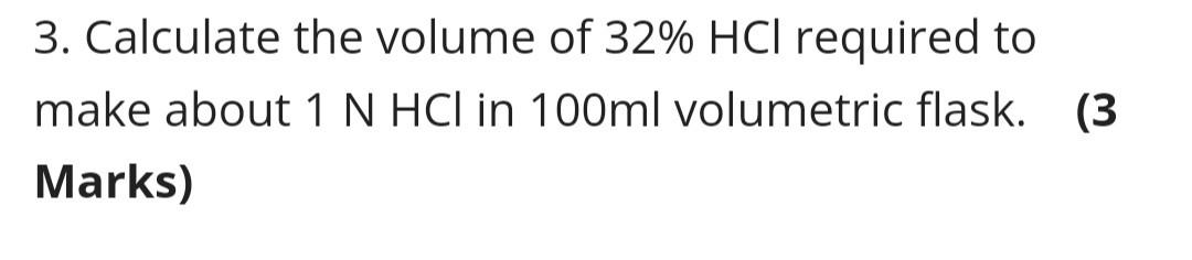 Solved 3. Calculate the volume of 32%HCl required to make | Chegg.com