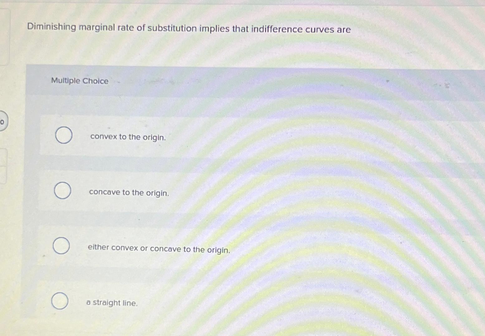 Solved Diminishing marginal rate of substitution implies | Chegg.com