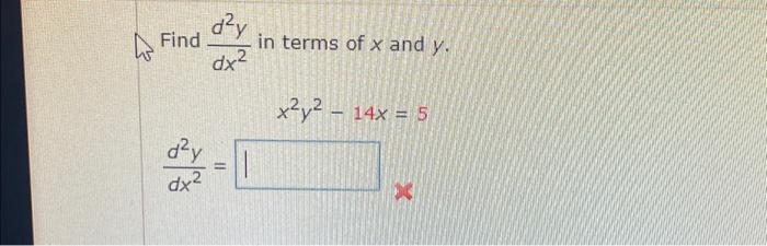 Solved Find d²y dx2 d²y dx² = [ PAESA in terms of x and y. | Chegg.com