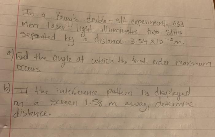 Solved Young's double-si experiment, 633 am laser light | Chegg.com