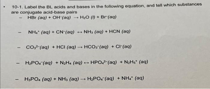 Solved 10-1. Label the BL acids and bases in the following | Chegg.com