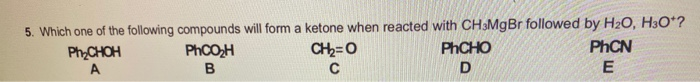Solved 5. Which one of the following compounds will form a | Chegg.com