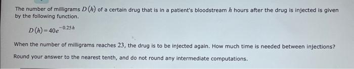 Solved The number of milligrams D(h) of a certain drug that | Chegg.com