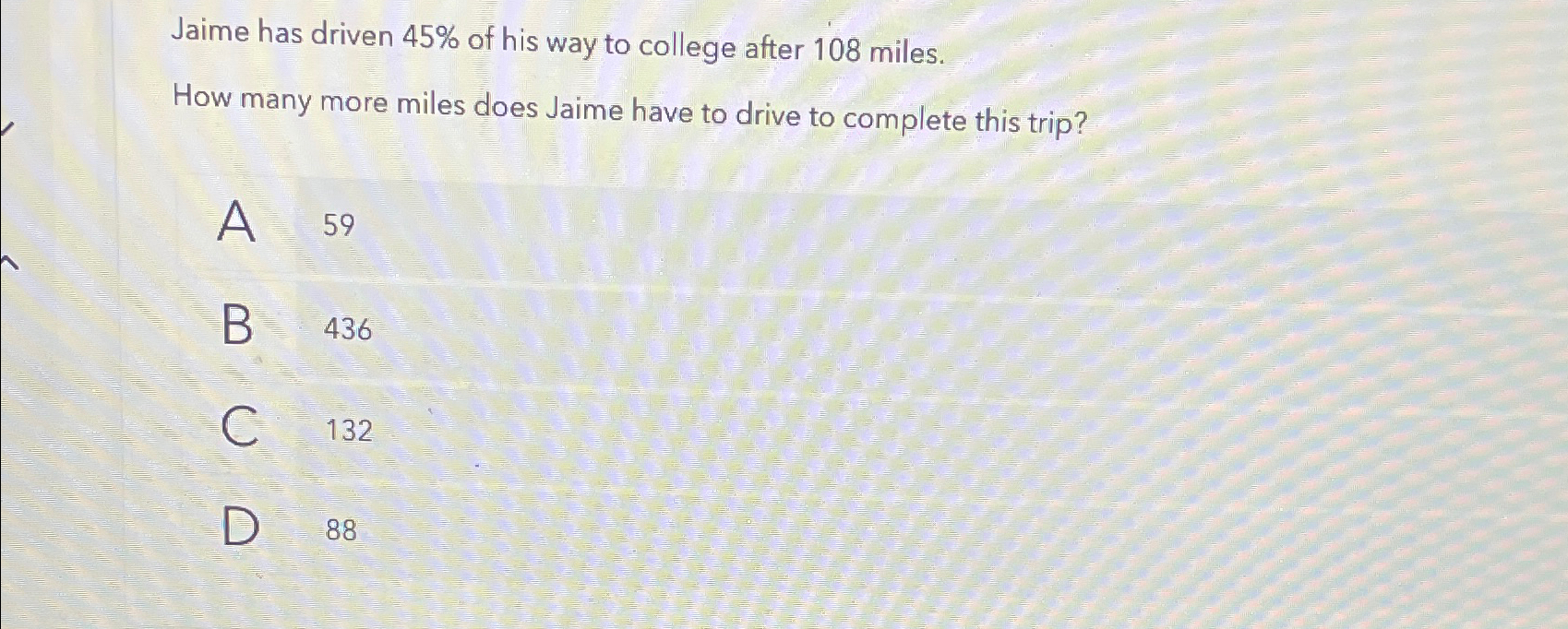 Solved Jaime has driven 45% ﻿of his way to college after 108 | Chegg.com