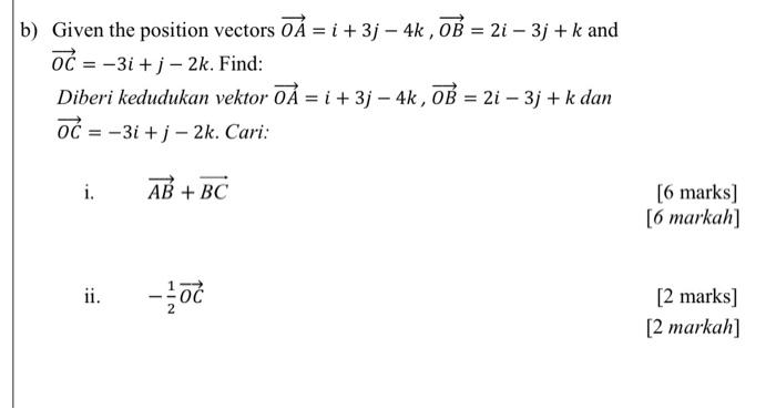 Solved = b) Given the position vectors OA = i +3j – 4k , OB | Chegg.com