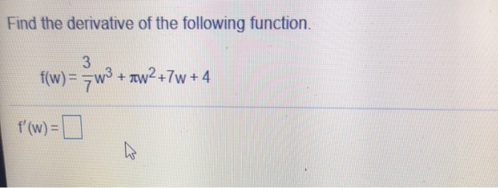 Solved Find the derivative of the following function. w3 | Chegg.com
