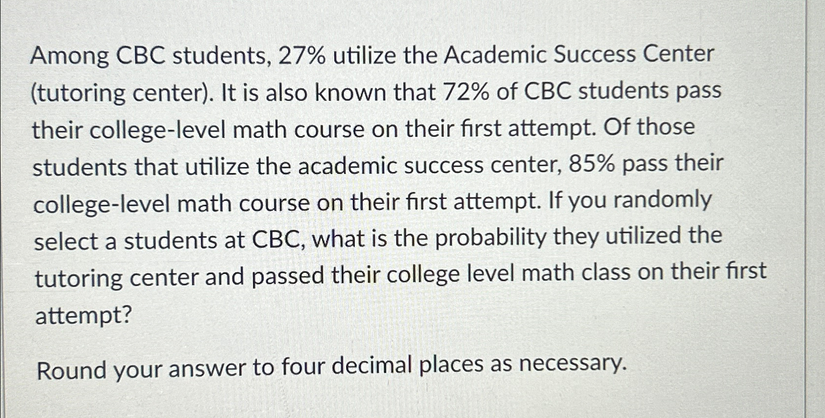 Solved Among CBC students, 27% ﻿utilize the Academic Success | Chegg.com