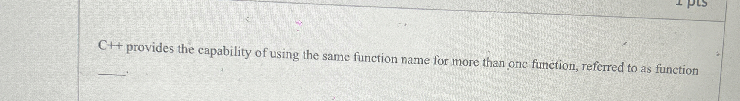 Solved C++ ﻿provides the capability of using the same | Chegg.com