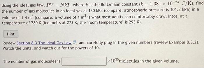 Solved Using the ideal gas law, PV=NkT, where k is the | Chegg.com