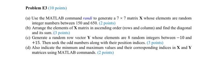Solved (a) Use the MATLAB command randi to generate a 7×7 | Chegg.com
