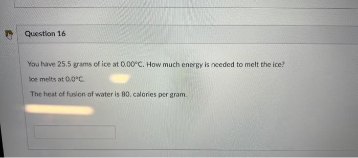 Solved You have 25.5 grams of ice at 0.00∘C. How much energy | Chegg.com