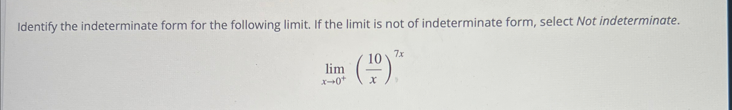 Solved Identify the indeterminate form for the following | Chegg.com