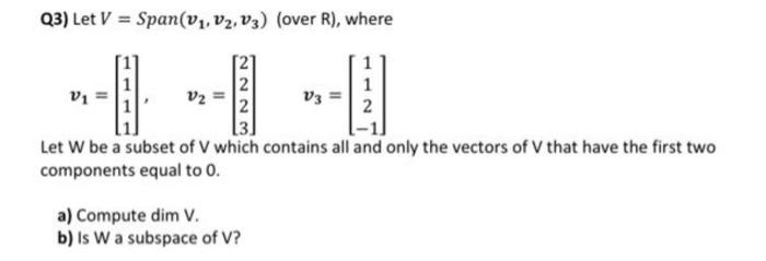 Solved Q3) Let V = Span(V1, V2, V3) (over R), where -- 1 1 2 | Chegg.com