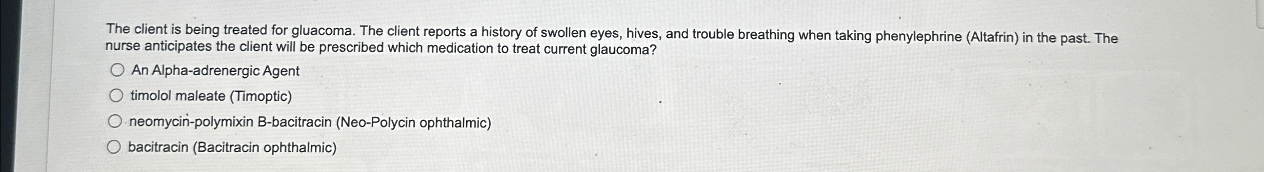 Solved The client is being treated for gluacoma. The client | Chegg.com