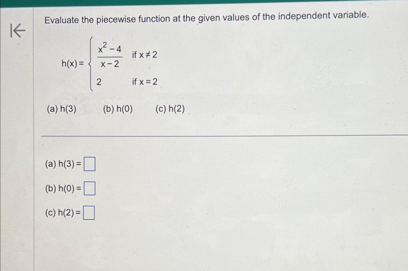 Solved Evaluate the piecewise function at the given values | Chegg.com