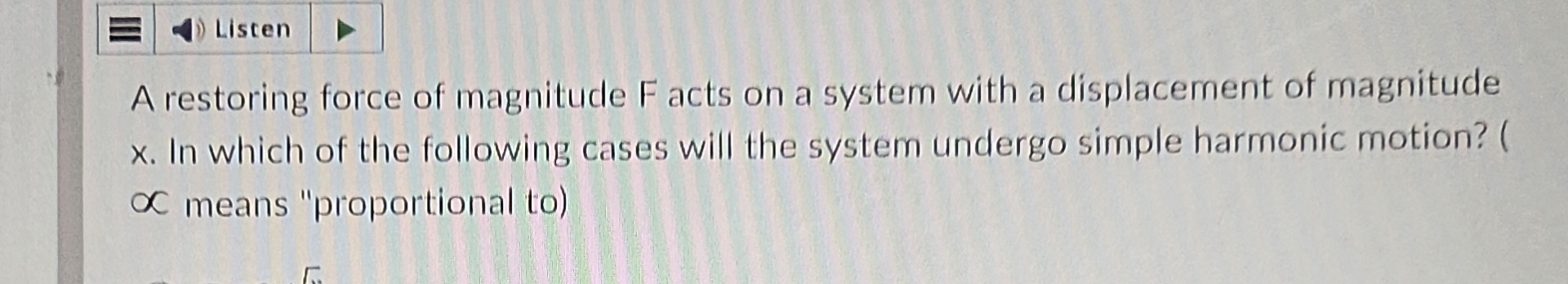 Solved A restoring force of magnitude F ﻿acts on a system | Chegg.com