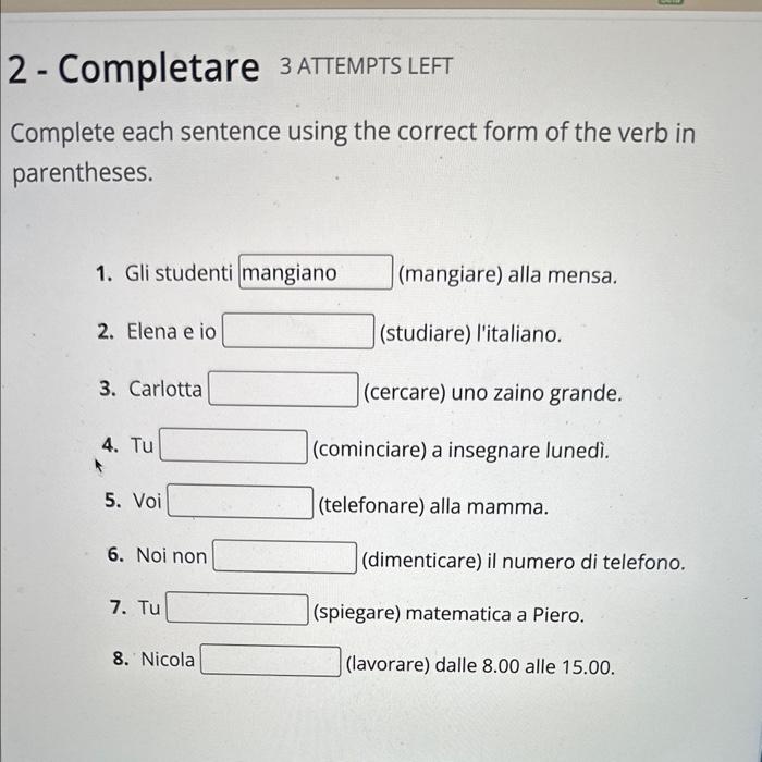 2 - Completare 3 ATTEMPTS LEFT Complete each sentence | Chegg.com
