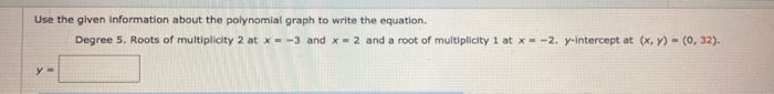 Solved Use the given information about the polynomial graph | Chegg.com