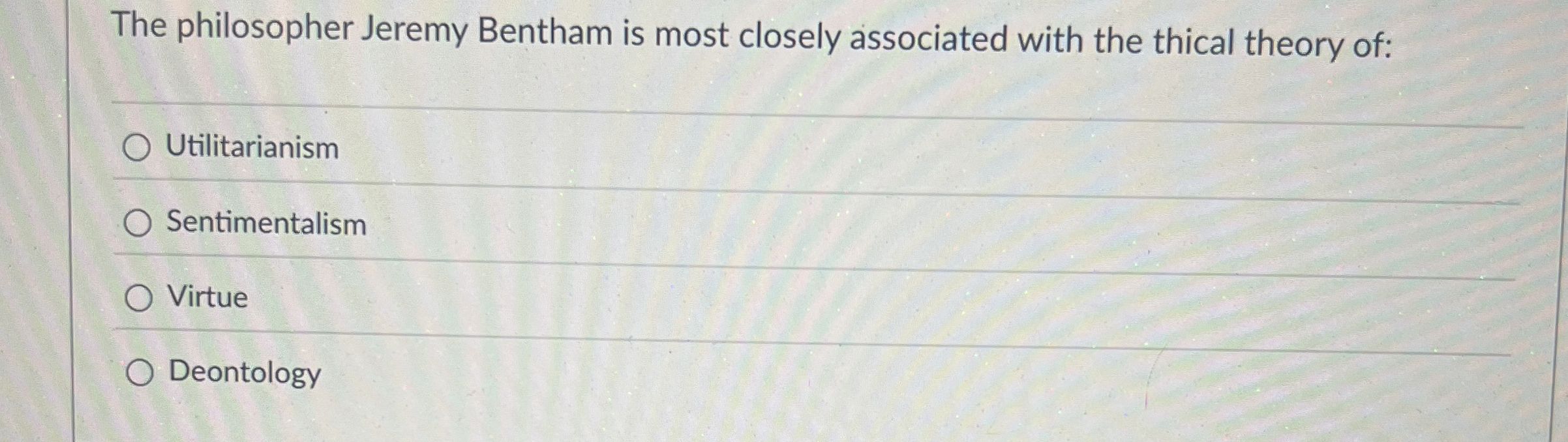 Solved The philosopher Jeremy Bentham is most closely | Chegg.com