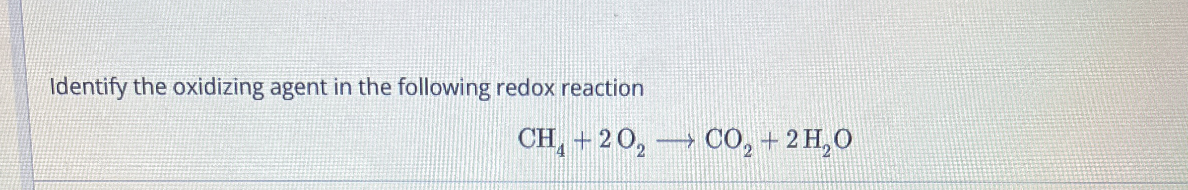 Solved Identify the oxidizing agent in the following redox | Chegg.com
