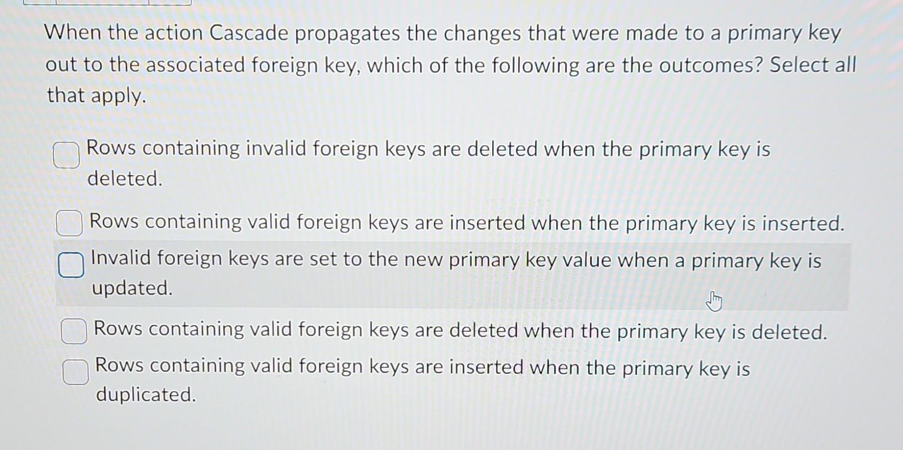 Solved When the action Cascade propagates the changes that | Chegg.com