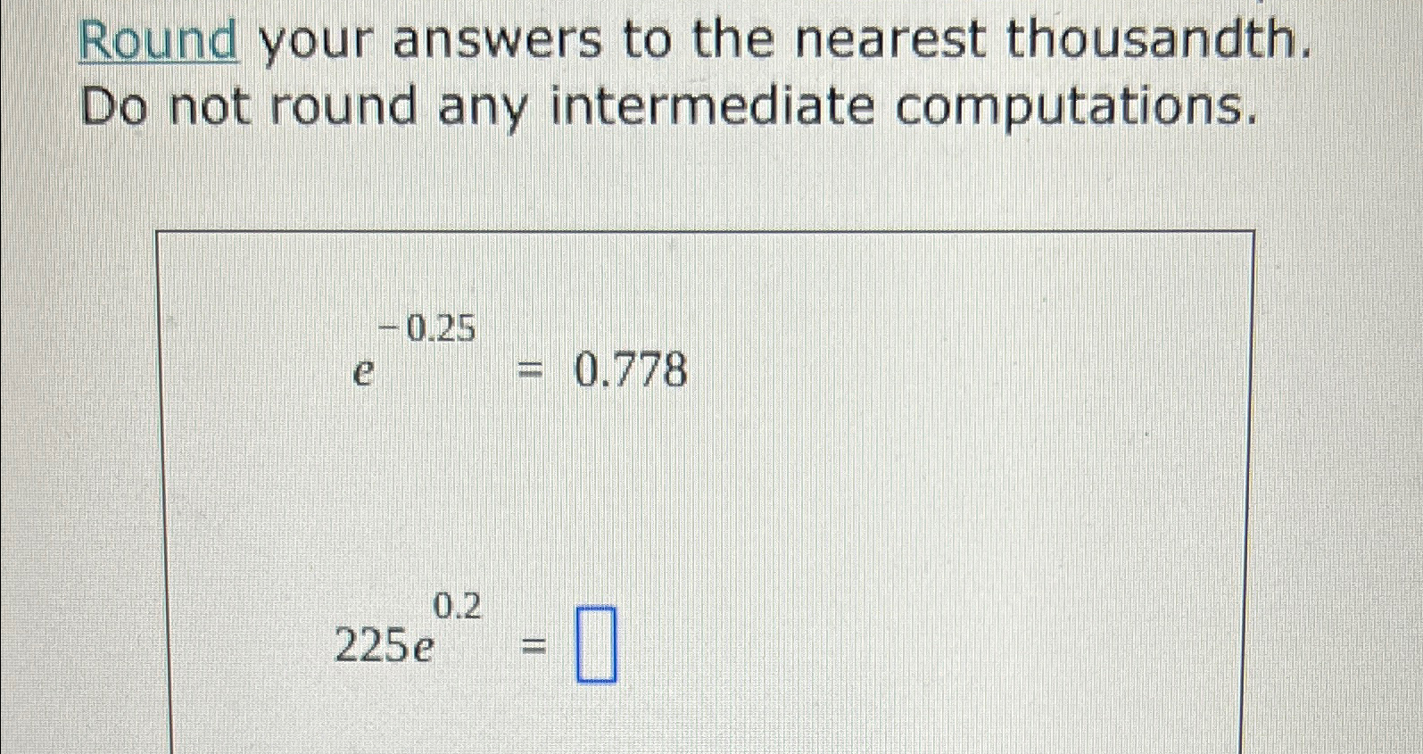 Solved Round your answers to the nearest thousandth. Do not | Chegg.com