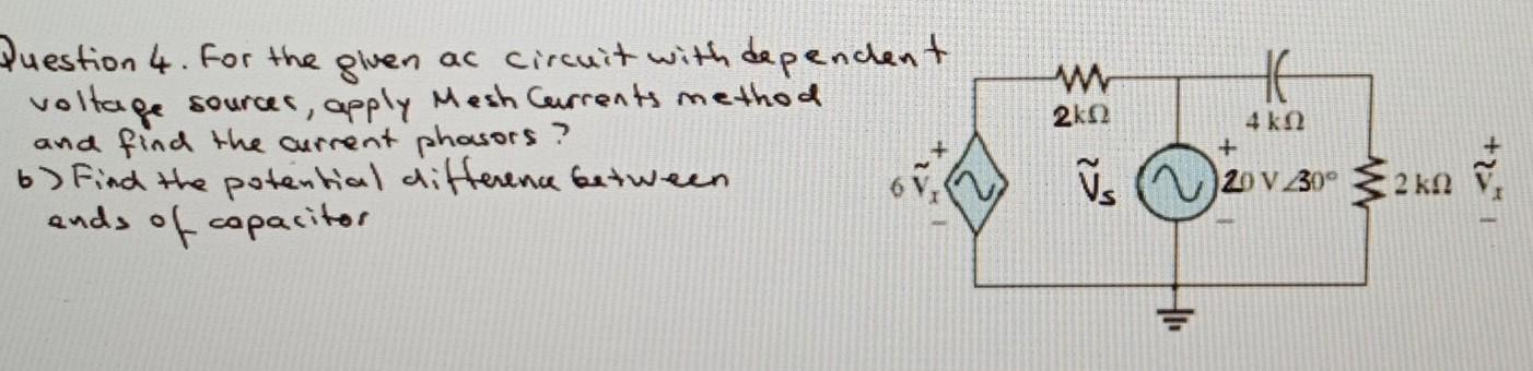 Solved Question 4. For the glven ac circuit with depend | Chegg.com