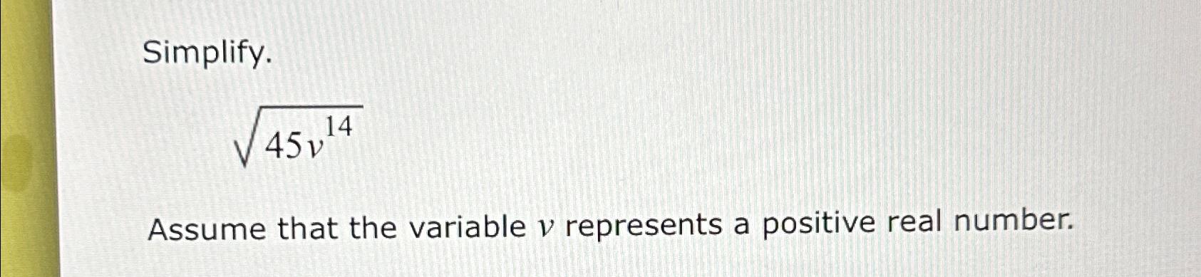 Solved Simplify.45v142Assume that the variable v ﻿represents | Chegg.com