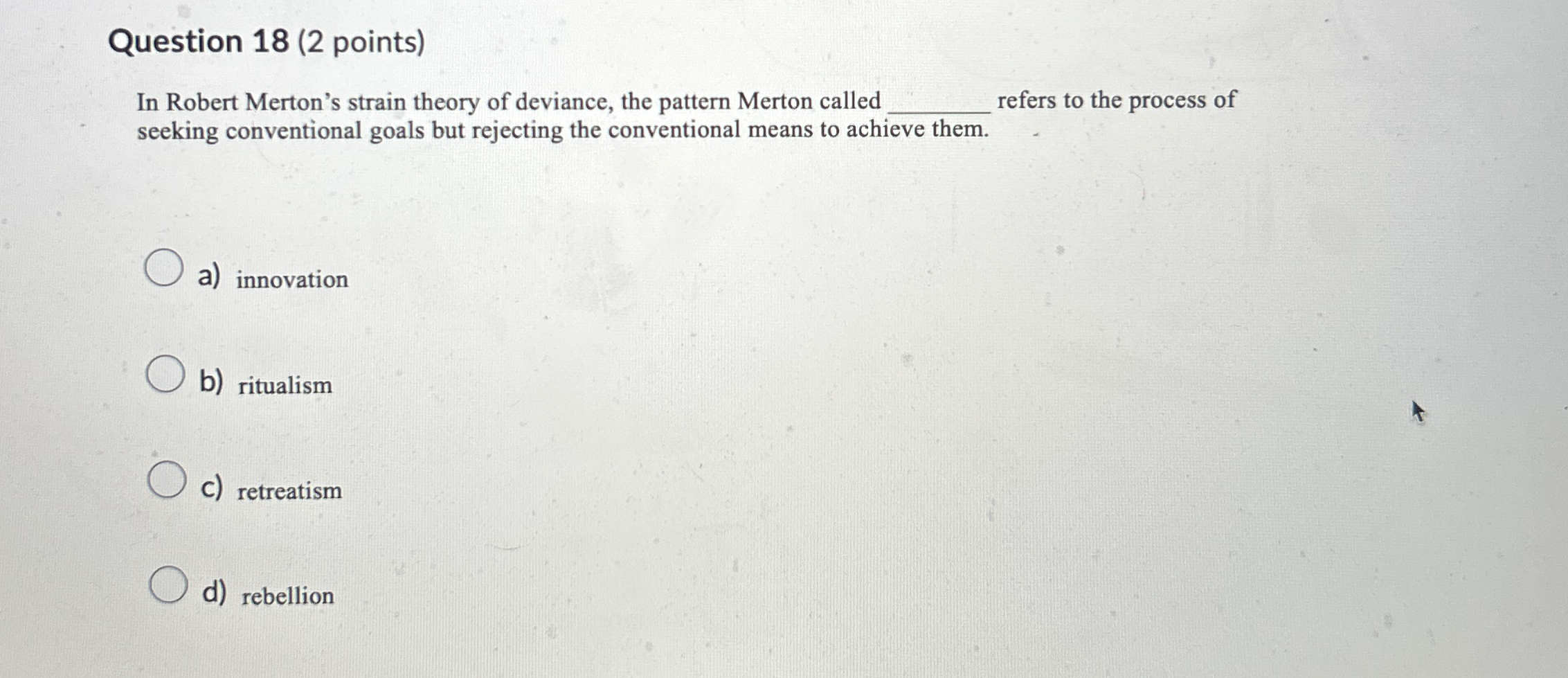 Solved Question 18 (2 ﻿points)In Robert Merton's strain | Chegg.com
