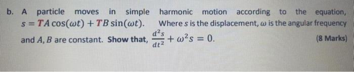 Solved moves b. A particle in simple harmonic motion | Chegg.com