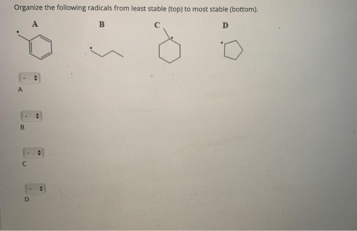 Solved Organize the following radicals from least stable | Chegg.com
