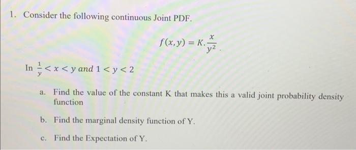 Solved 1. Consider the following continuous Joint PDF. In = | Chegg.com