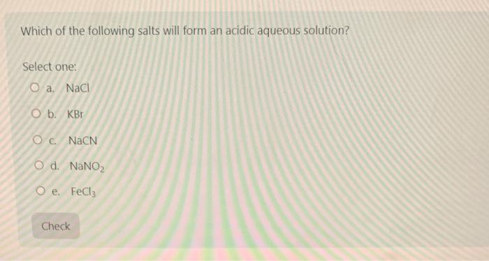 Solved Which of the following salts will form an acidic | Chegg.com