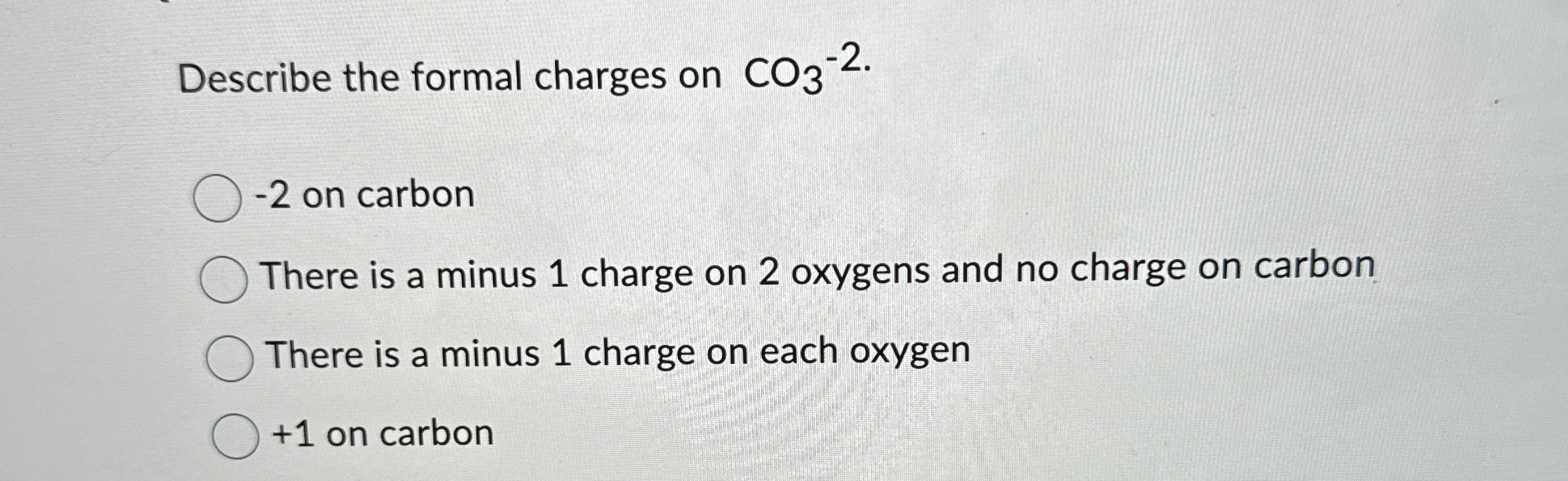 Solved Describe the formal charges on CO3-2.-2 ﻿on | Chegg.com