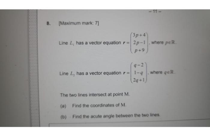 Solved [Maximum mark: 7] Line L1 has a vector equation | Chegg.com