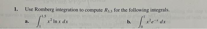 Solved Use Romberg integration to compute R3,3 for the | Chegg.com