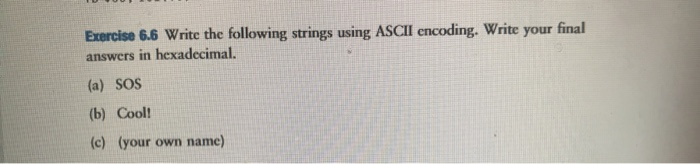 Solved Exercise 6.8 Show how the strings in Exercise 6.6 are | Chegg.com
