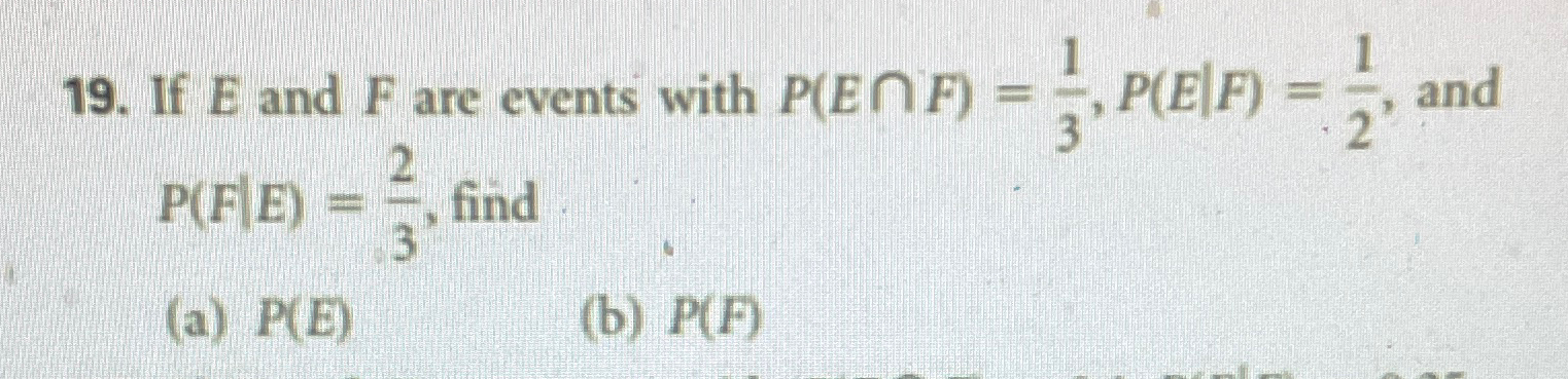 Solved If E ﻿and F ﻿are events with P(E∩F)=13,P(E|F)=12, | Chegg.com