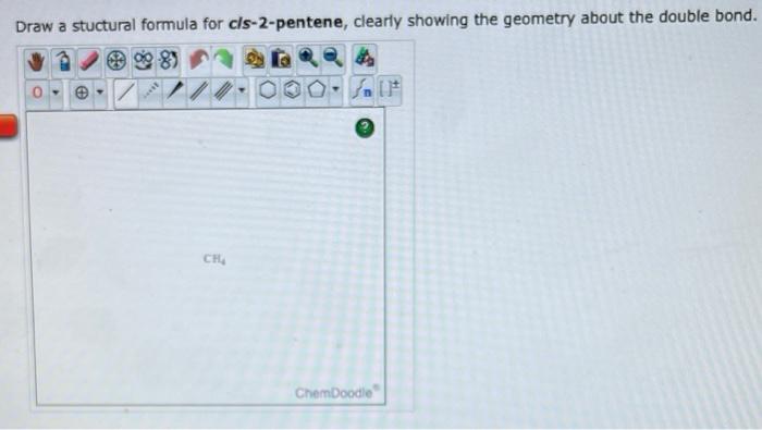 Solved Draw a stuctural formula for cls-2-pentene, clearly | Chegg.com