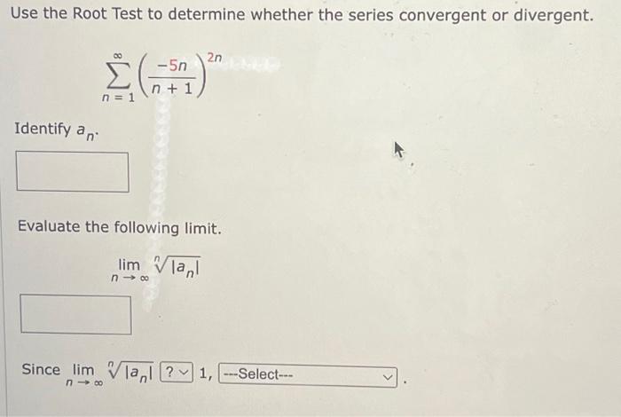 Solved Use the Root Test to determine whether the series | Chegg.com
