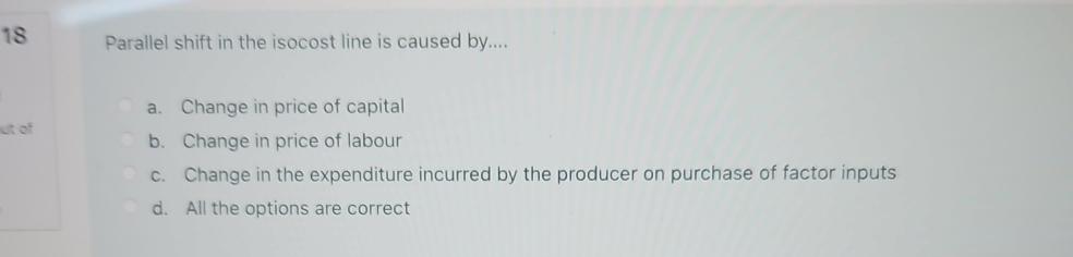 Solved Parallel shift in the isocost line is caused by....a. | Chegg.com