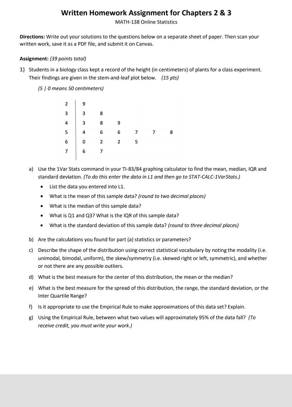 Solved 2) The best way to learn about a boxplot is to draw | Chegg.com