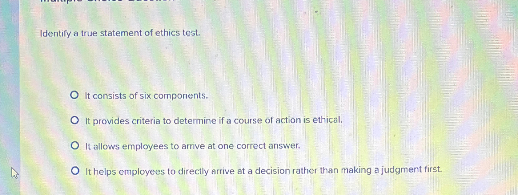 Solved Identify a true statement of ethics test.It consists | Chegg.com